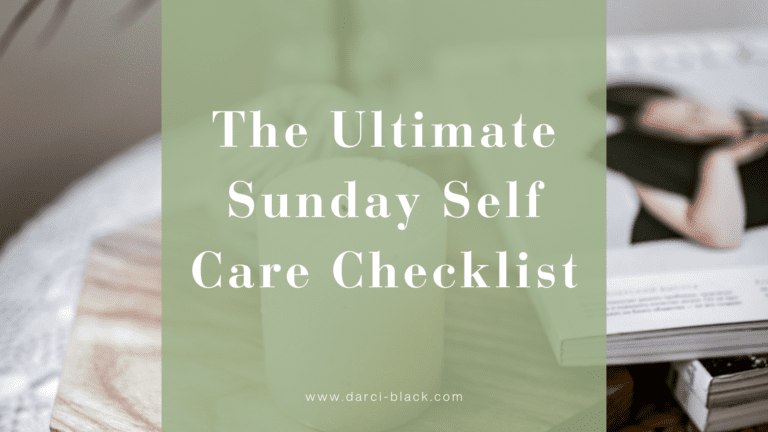 The Ultimate Sunday Self Care Checklist | Darci Black Blog